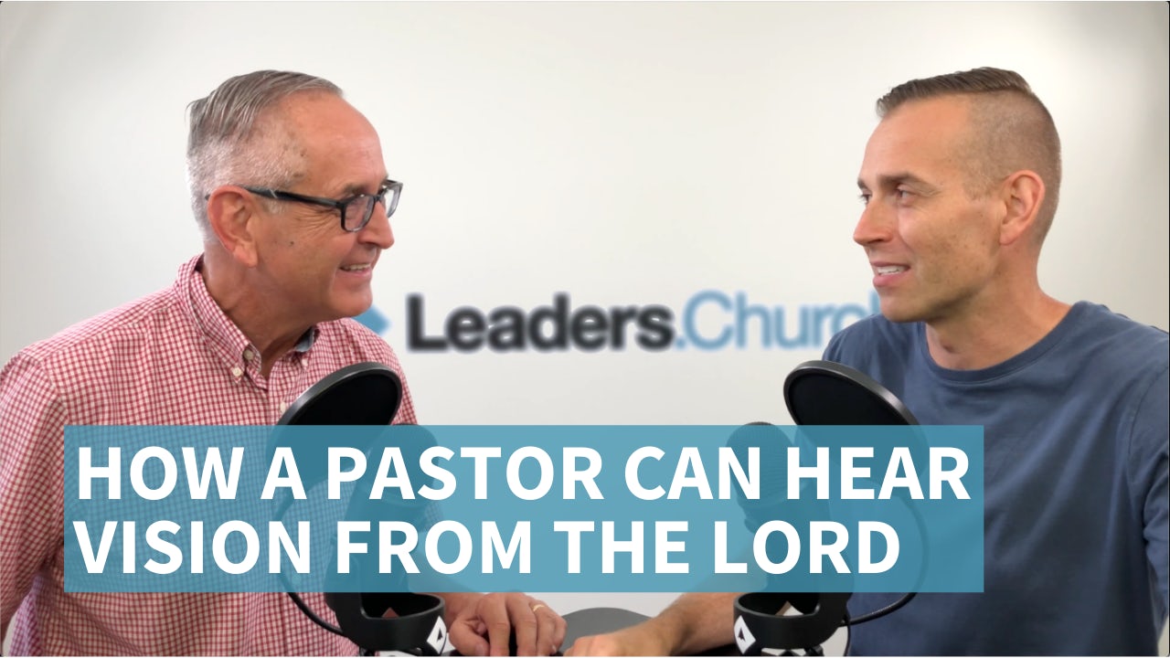 How Pastors Hear Vision From the Lord - Leaders.Church