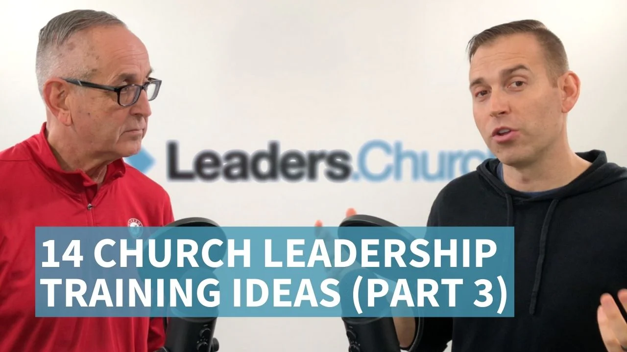 011 - 14 Church Leadership Training Idea (Part 3) - Leaders.Church