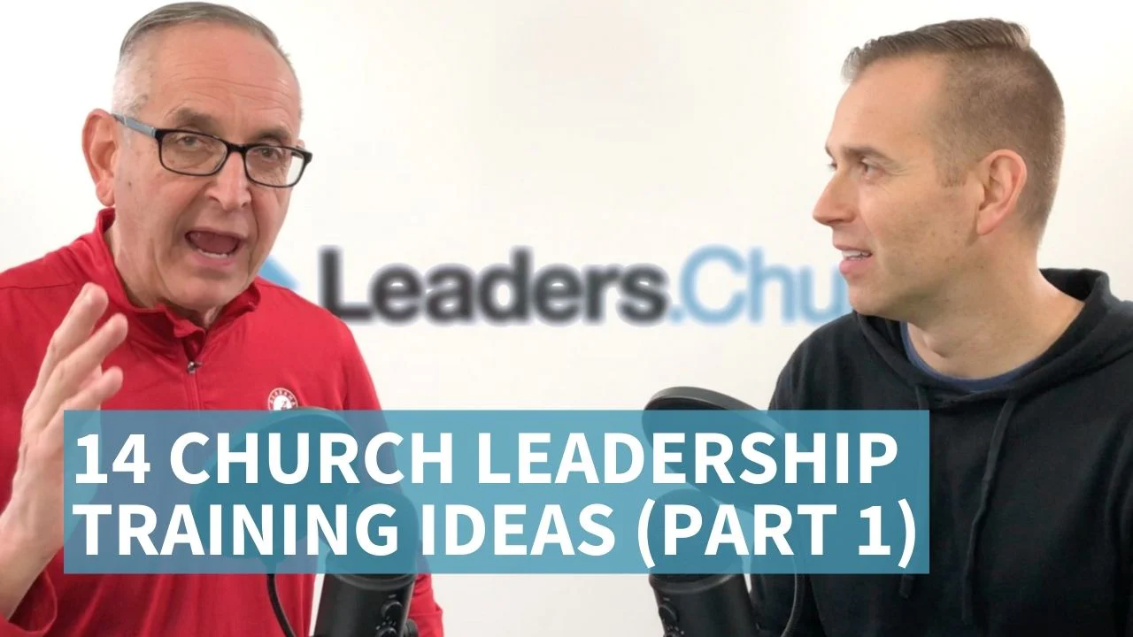 009 - 14 Church Leadership Training Ideas (Part 1) - Leaders.Church