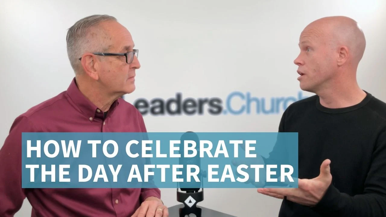 095 - How to Celebrate the Day after Easter - Leaders.Church